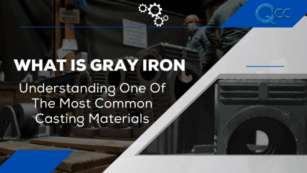 What Is Gray Iron | Quaker City Castings