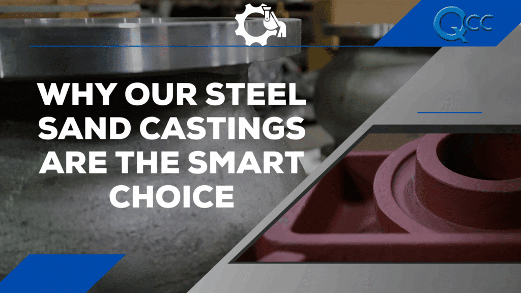 Why Our Steel Sand Castings Are The Smart Choice | Quaker City Castings